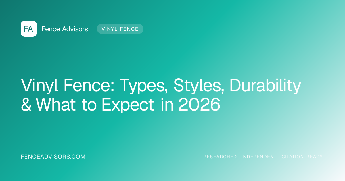 Vinyl Fence: Types, Styles, Durability & What to Expect in 2026